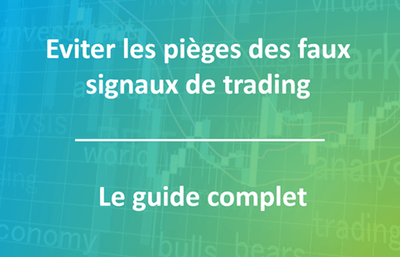 Éviter les pièges des faux signaux de trading: Votre Guide Complet